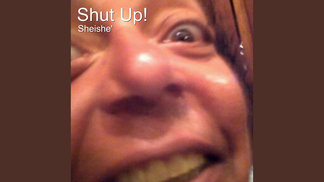 Shut Up! - YouTube