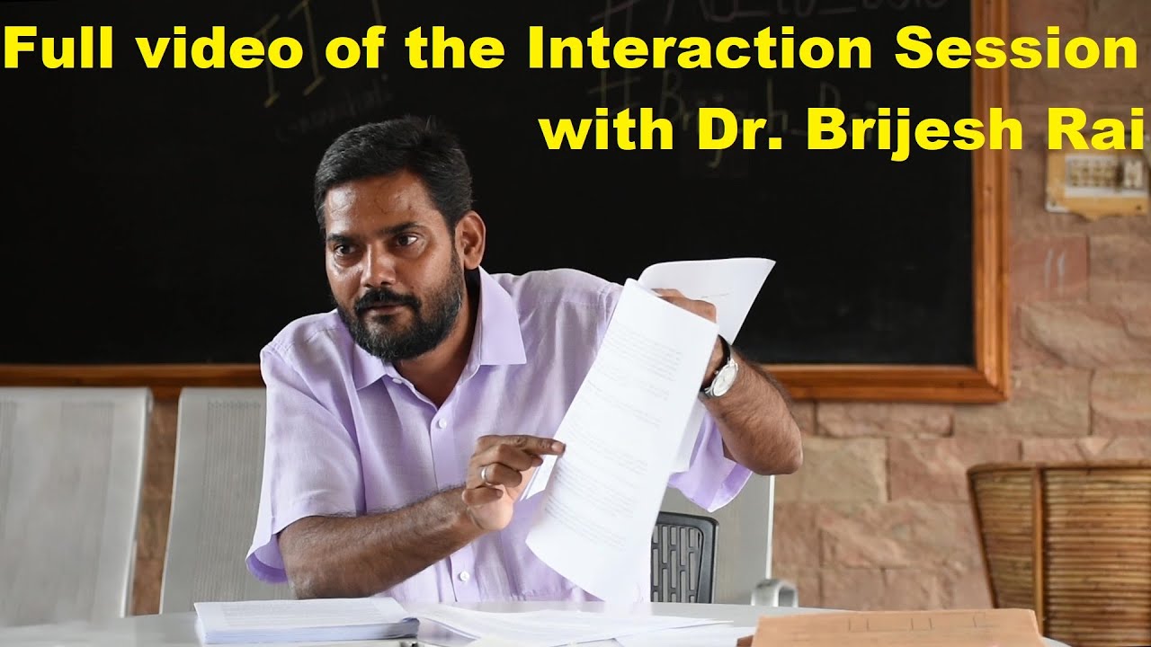 Full video of the interaction session with Dr. Brijesh Kumar Rai || IIT ...
