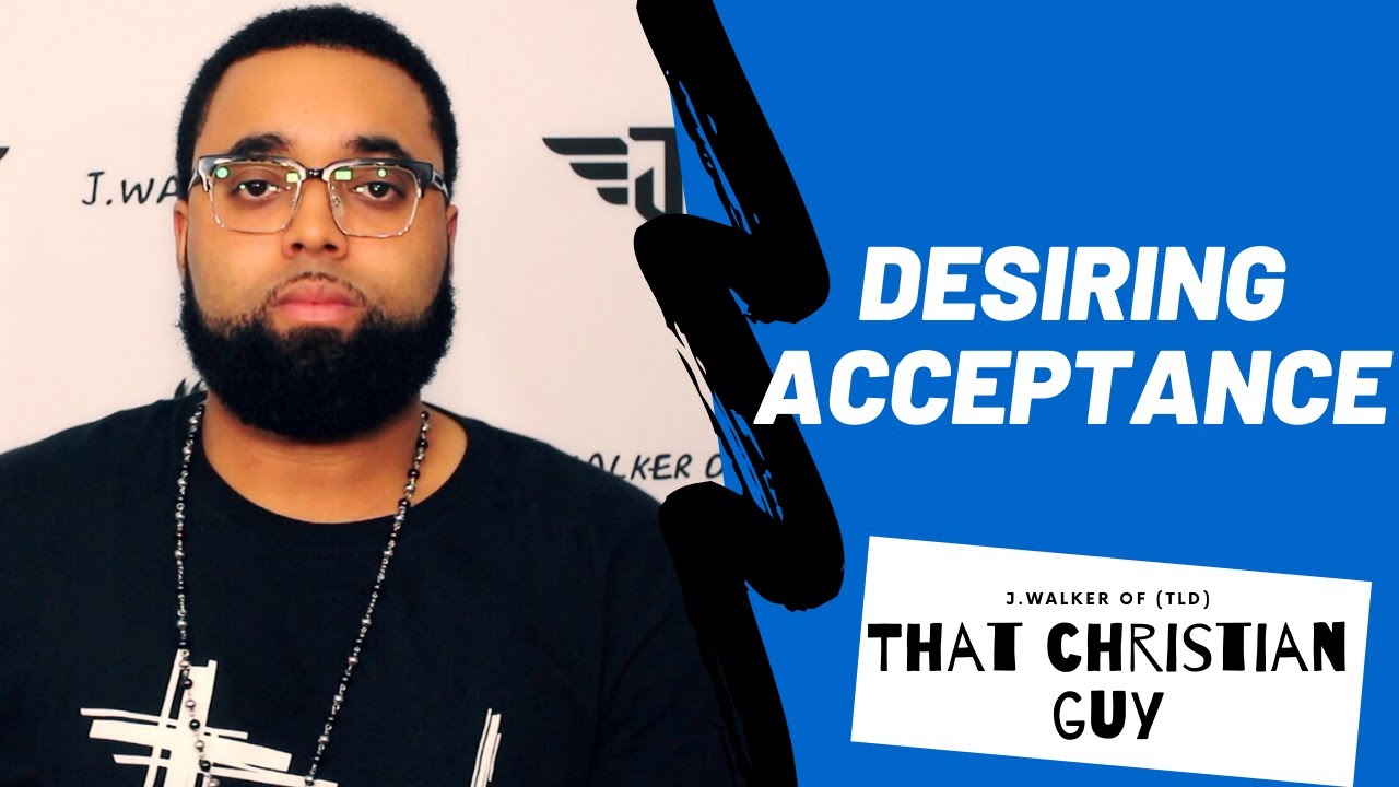 Christian Vlog | Desiring Acceptance | That Christian Guy - YouTube