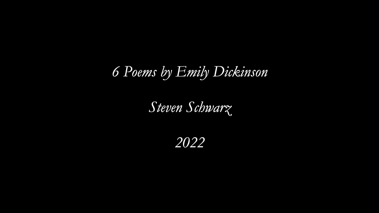 Steven Schwarz: Six poems by Emily Dickinson (2022), Live Performance ...