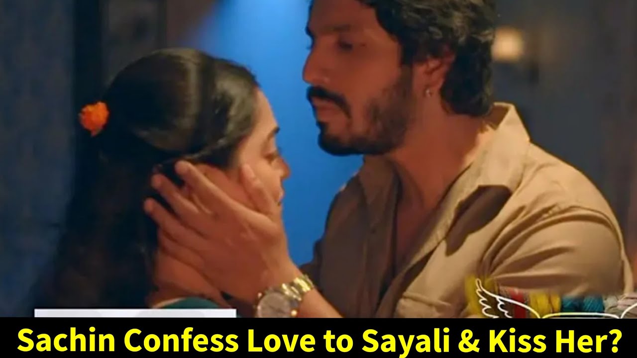 Soulmates Starlife||Sachin Confess Love to Sayali & Kiss Her? - YouTube