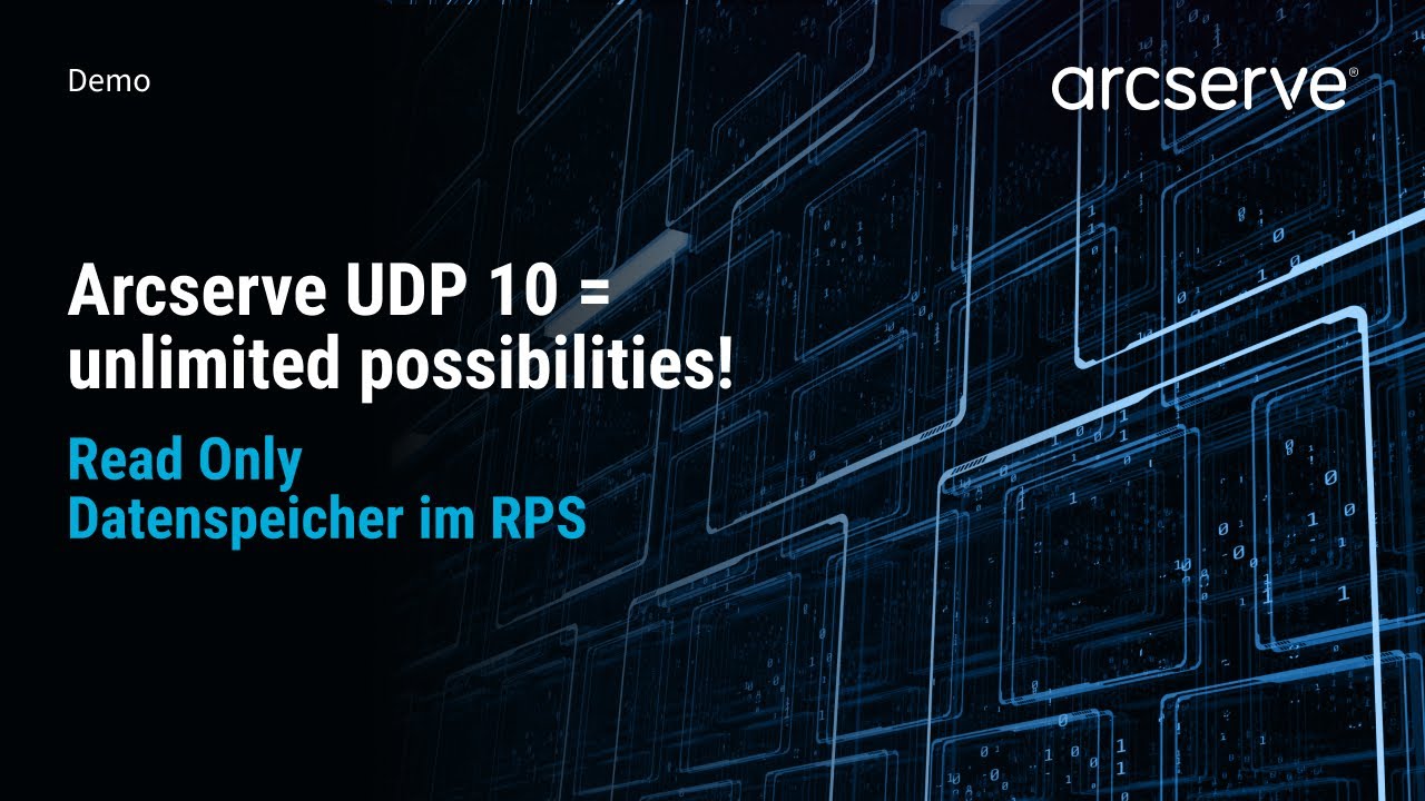 Arcserve UDP 10 = unlimited possibilities! Read Only Datenspeicher im ...