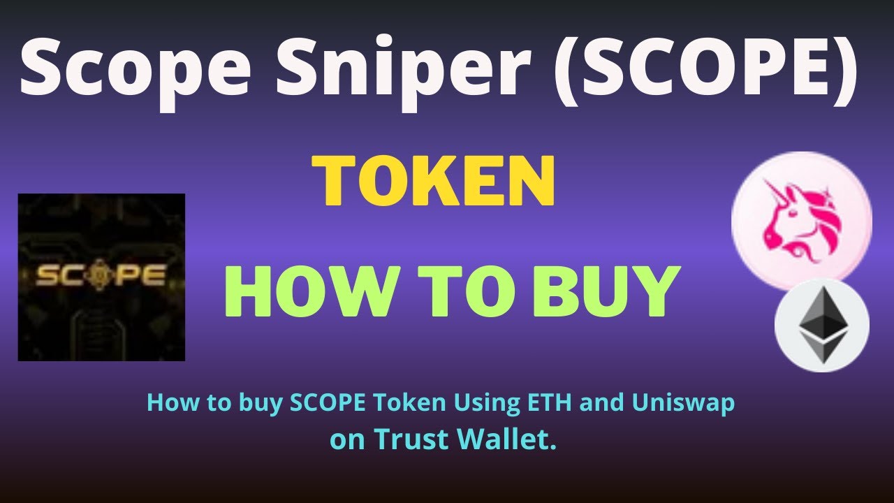 How to Buy Scope Sniper (SCOPE) Token On Trust Wallet Using UniSwap ...