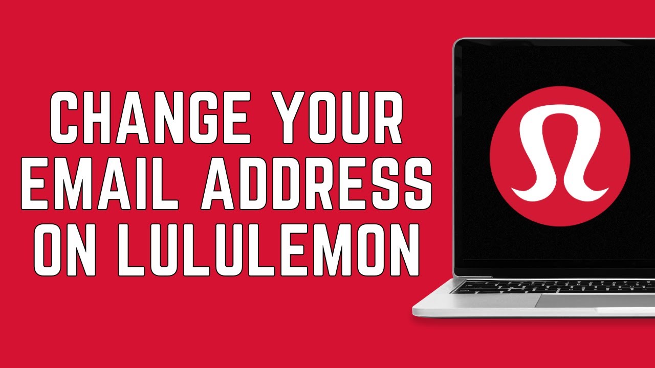 How To Easily Change Your Email Address On Lululemon? (2024) - YouTube