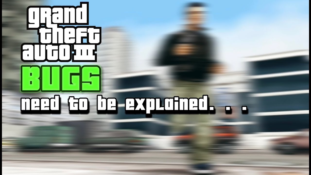 GTA 3 Has SO Many BUGS! (GTA III Definitive Edition) - YouTube
