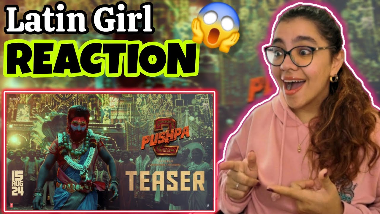 Pushpa The Rule Teaser REACTION | #Pushpa2 | Ana The Latin Girl ...