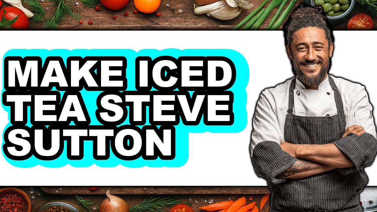 How To Make Iced Tea Steve Sutton (Easy Method) - YouTube