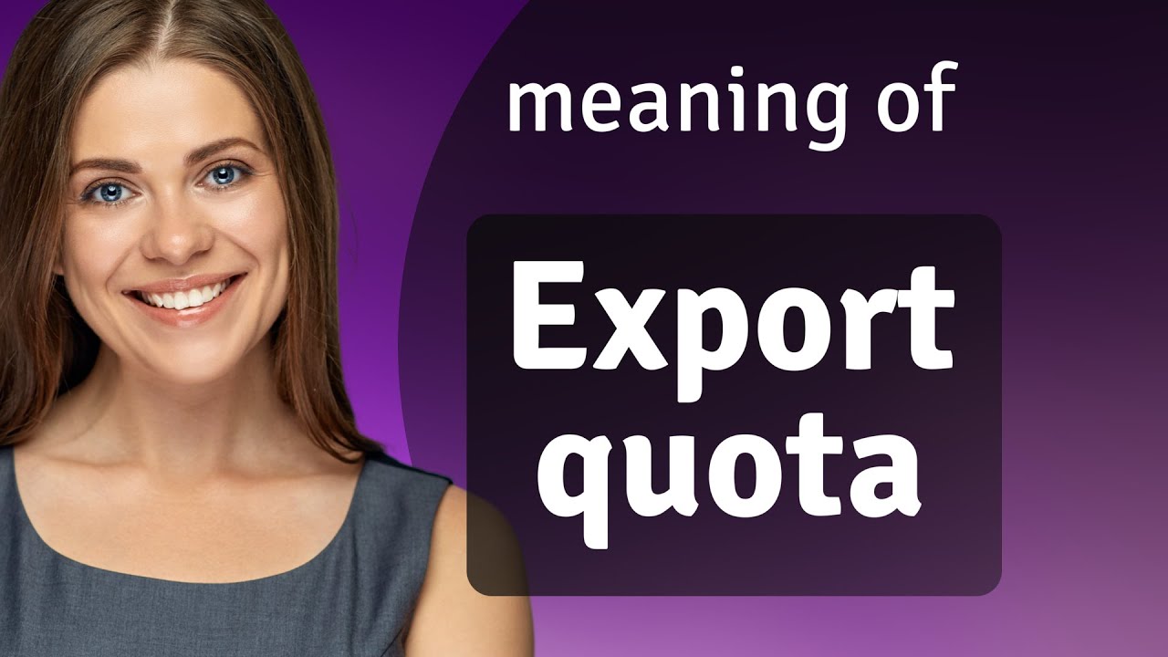 Understanding Export Quotas: Simplified for English Learners - YouTube