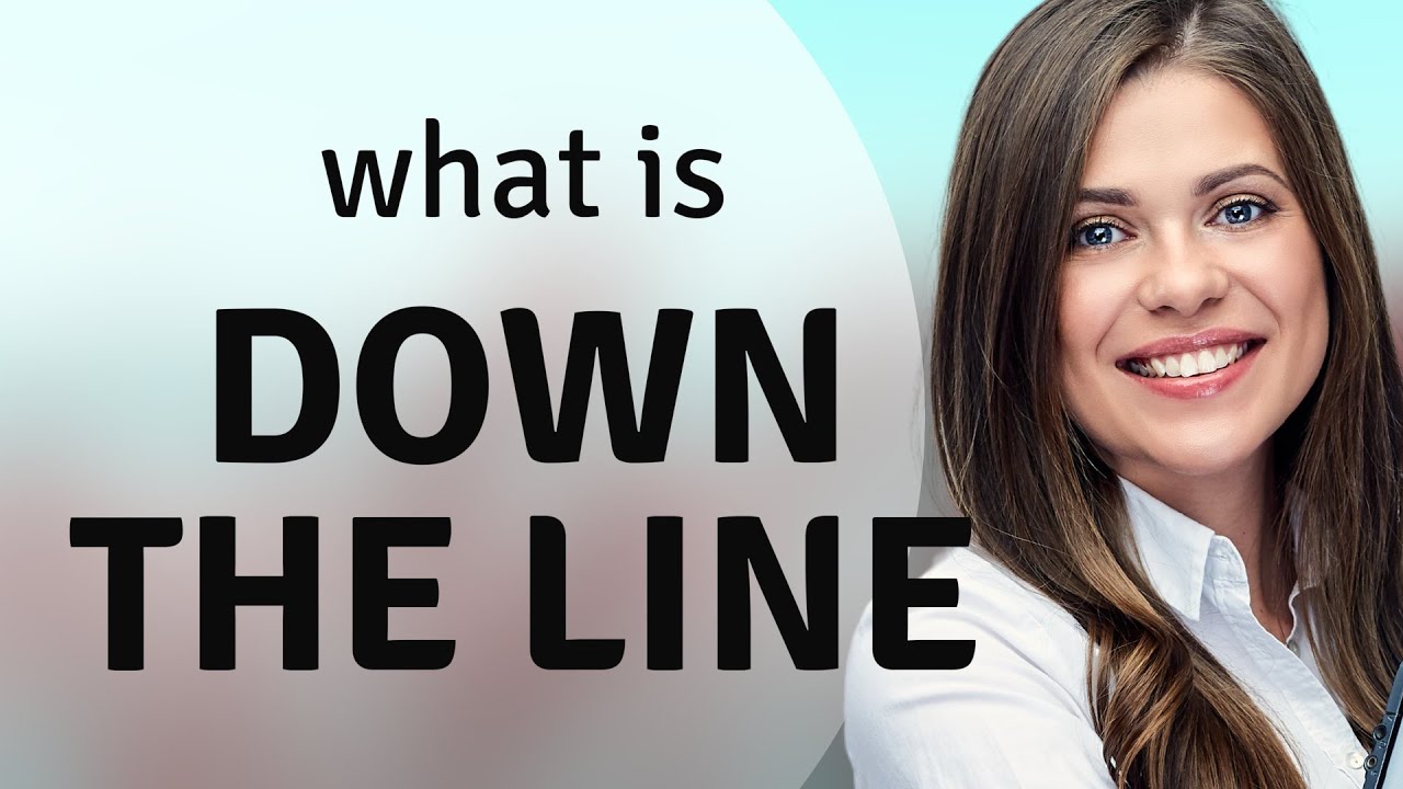 Understanding "Down the Line": A Guide to English Idioms - YouTube