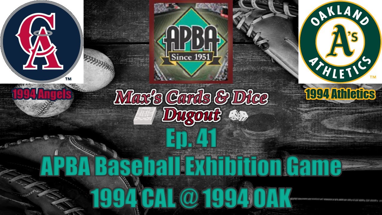 Ep. 41 - APBA Baseball Exhibition Game - 1994 Angels @ 1994 Athletics ...