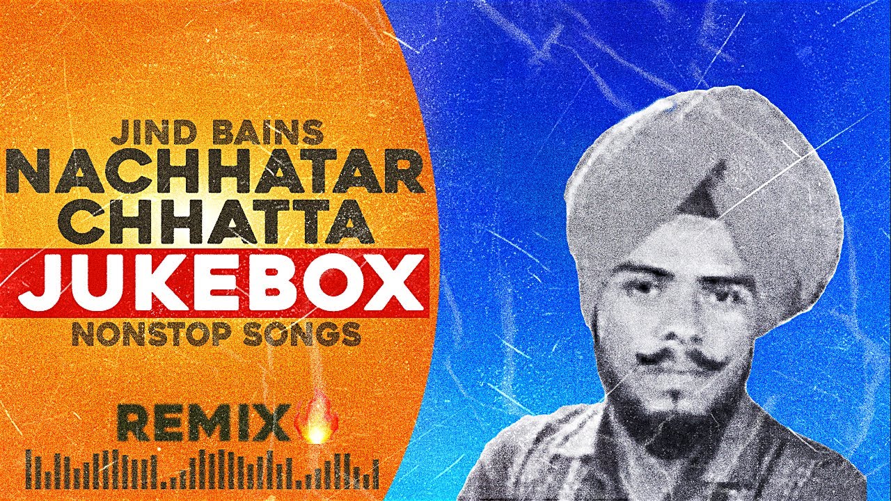 Nachhatar Chhatta Nonstop Songs (Remix) | Jind Bains | New Punjabi Song ...