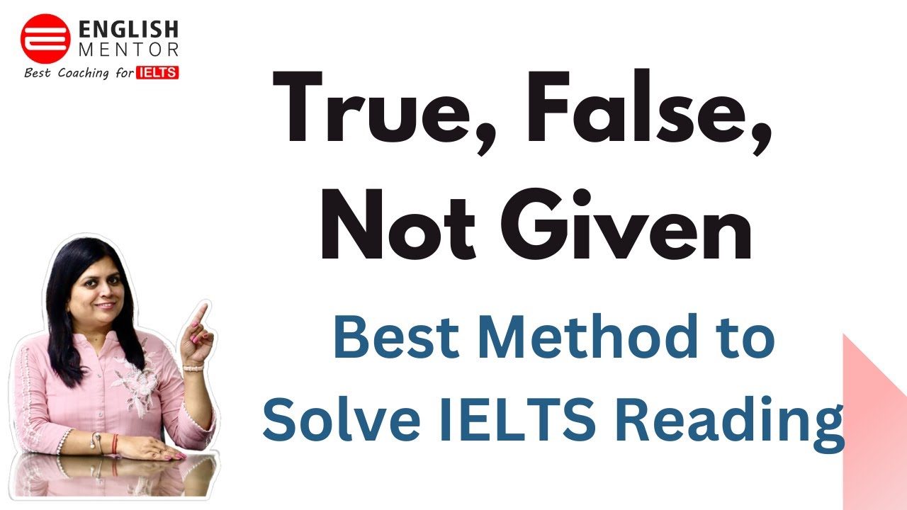True, False and Not Given in IELTS Reading II Best Method to Solve ...