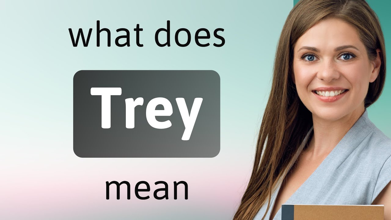 Trey | TREY meaning - YouTube