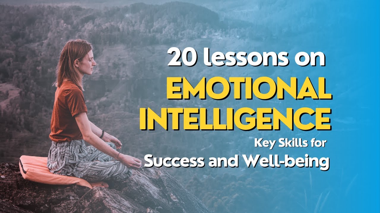 Mastering Emotional Intelligence: Key Skills for Success and Well-being ...