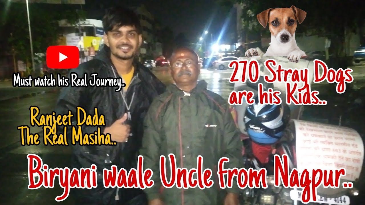 Biryani waale Uncle from Nagpur | 270 Street Dogs are his Kids | Real ...