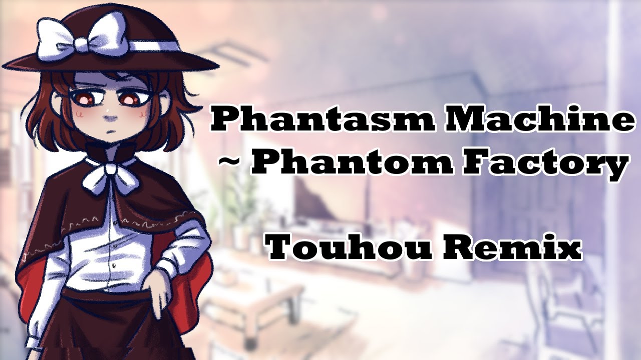 Phantasm Machine ~ Phantom Factory | Touhou Remix - YouTube