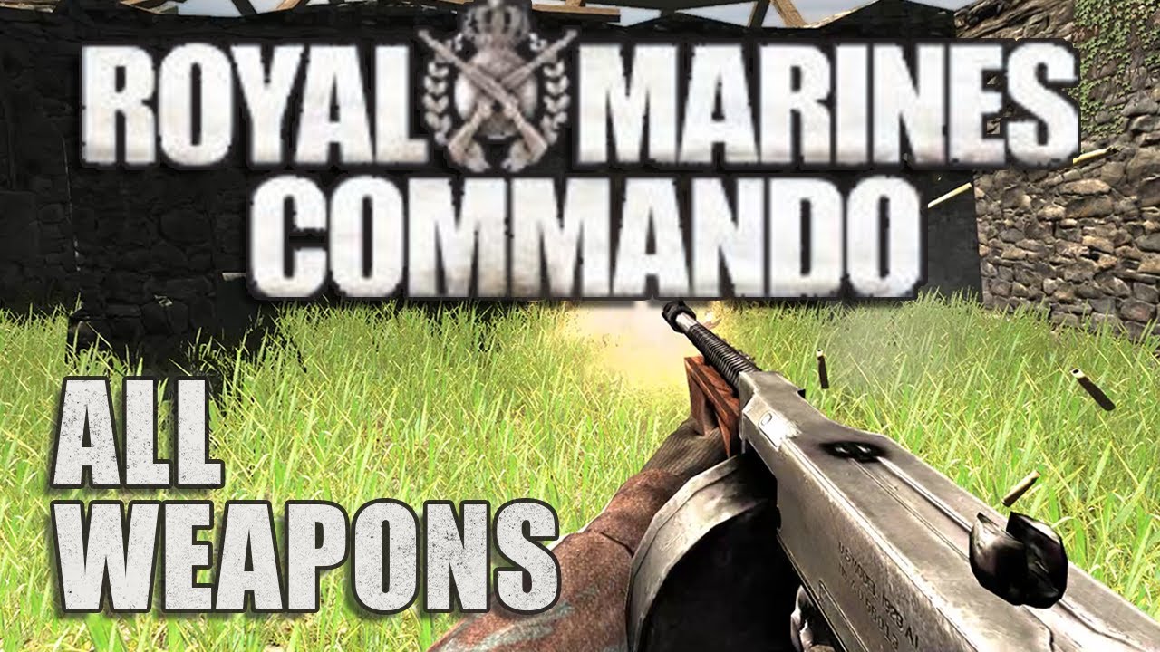 The Royal Marines Commando (2008) - All Weapons - YouTube