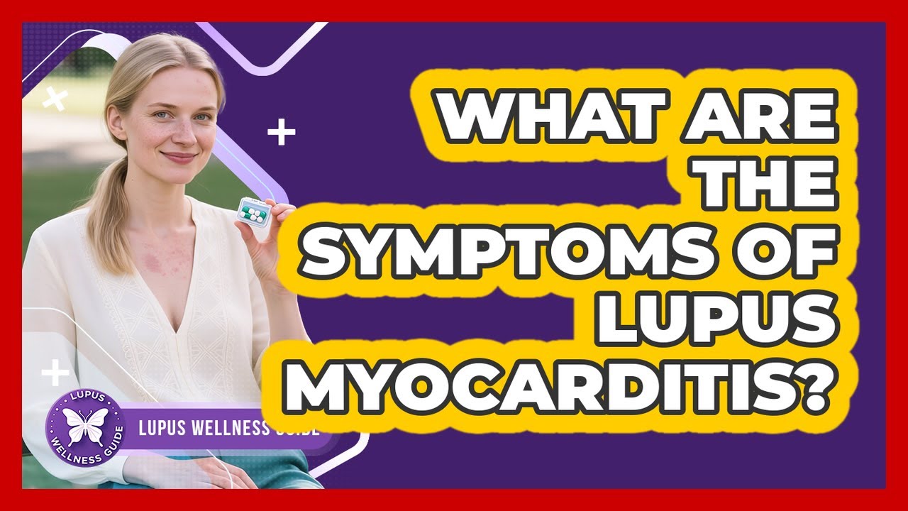 What Are The Symptoms Of Lupus Myocarditis? - YouTube