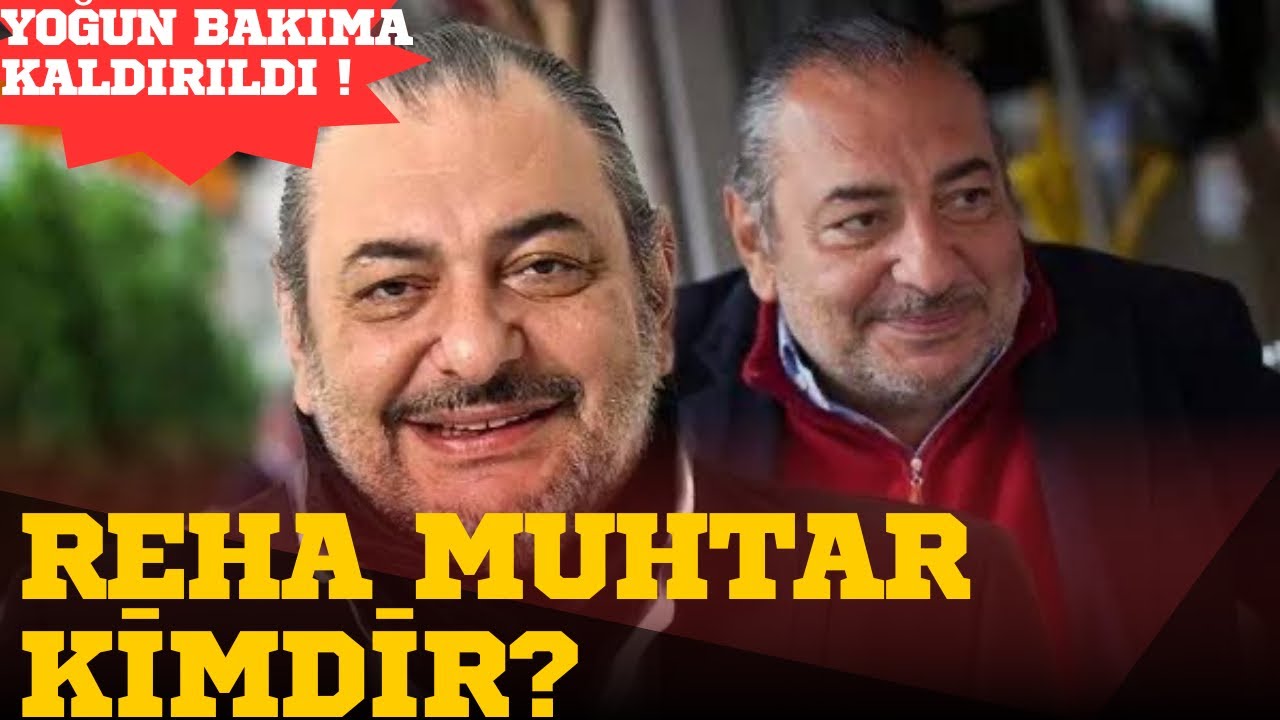 Reha Muhtar kimdir, kaç yaşında, neden entübe edildi? (Reha Muhtar'ın ...