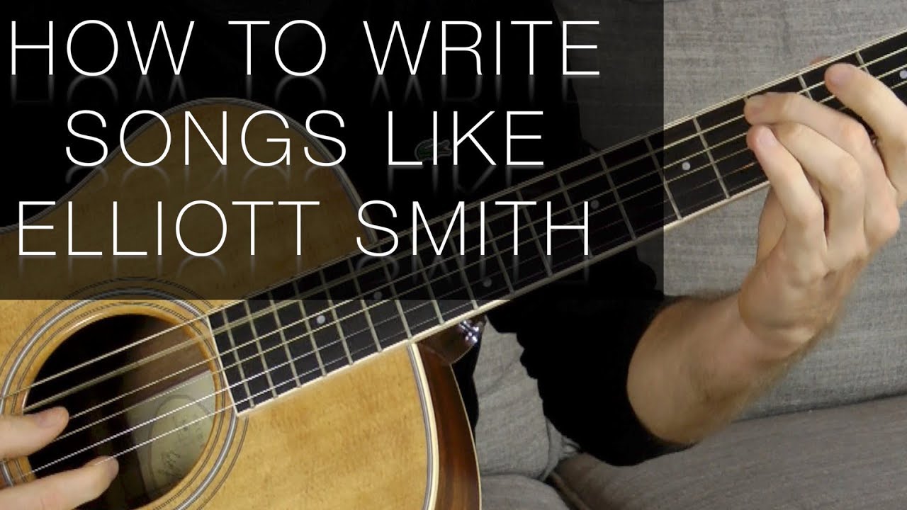 How to Write Songs Like Elliott Smith - YouTube