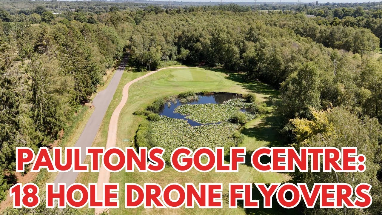 PAULTONS GOLF CENTRE - 18 Hole Drone Flyovers - YouTube