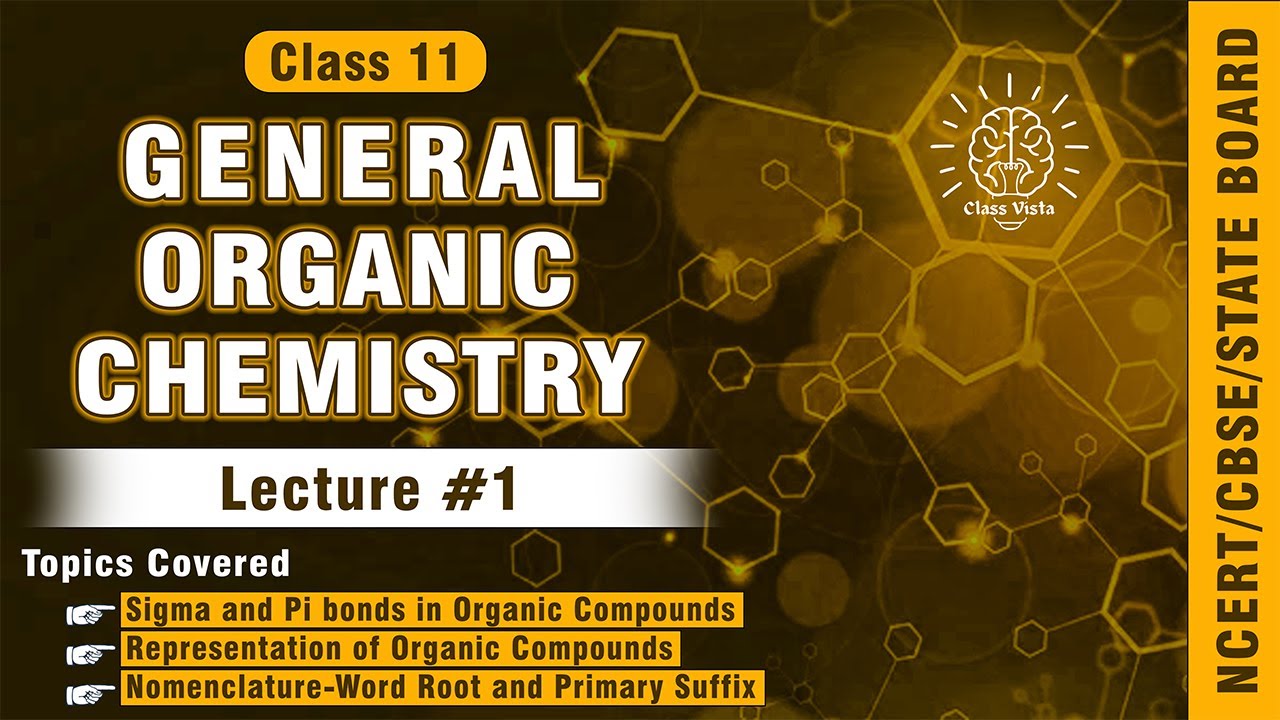 General Organic Chemistry-Class 11 Chemistry Chapter 9 | Lecture 1 ...