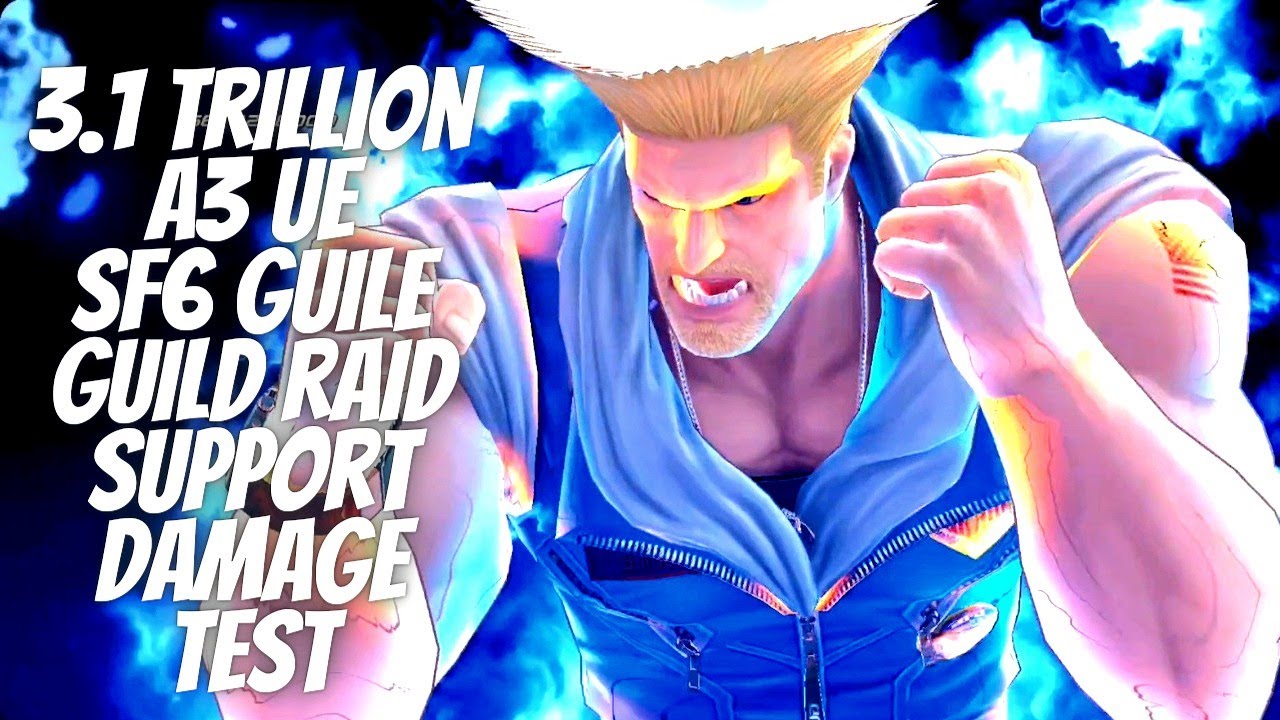 3.1 TRILLION - A3 UE GUILE WITH SUPPORT FIGHTERS GUILD RAID - STREET FIGHTER 6 COLLAB - KOF ALL ...