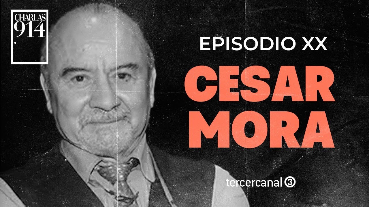 Cesar Mora, la vida como un bolero infinito | Charlas 914 Ep XX ...