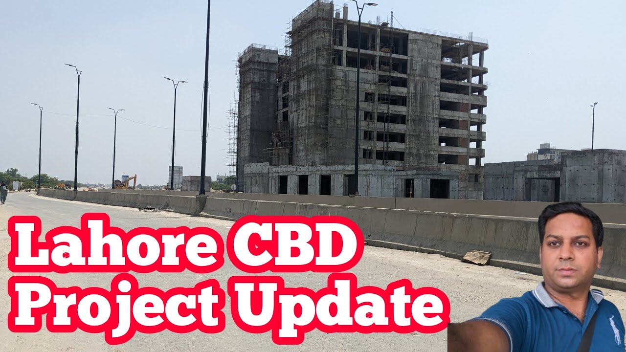 Pakistan Largest Project |CBD Lahore Update | CBD Punjab | CBD Project in Lahore Gulber|Lahori ...