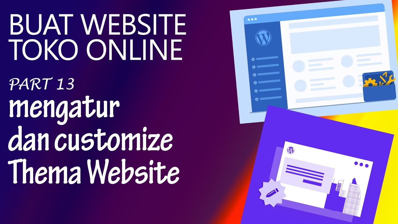 13. mengatur customize tema untuk toko online di wordpress - YouTube