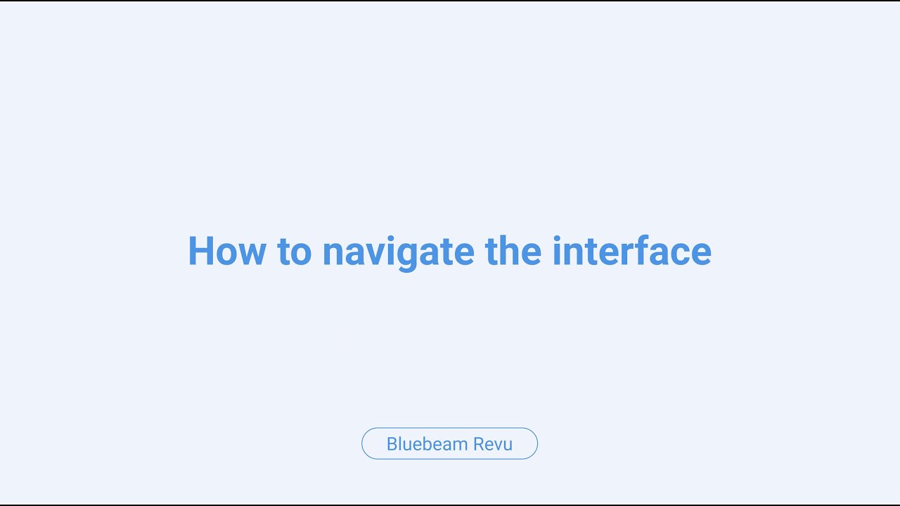 Bluebeam Revu: How To Navigate The Interface - YouTube