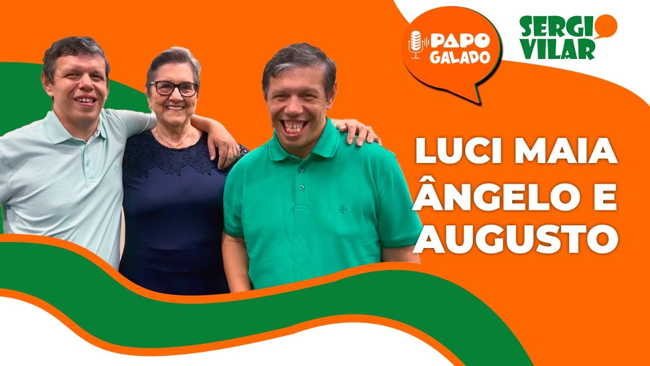 PAPO GALADO #7 - LUCI MAIA, ÂNGELO E AUGUSTO - YouTube