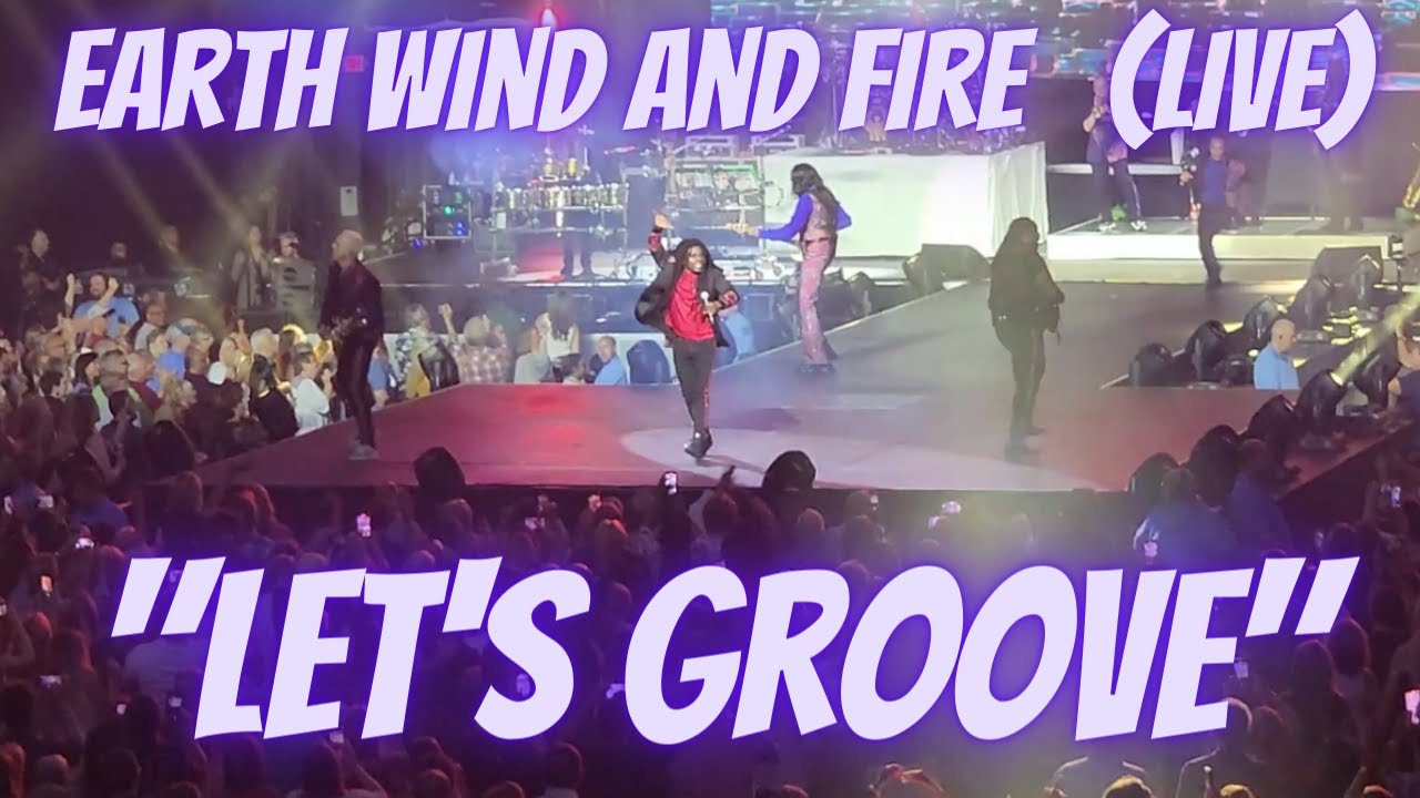 Earth Wind and Fire - "Let's Groove" LIVE Knoxville TN 5/23/2024 - Fan ...