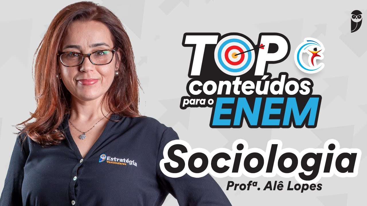 Tops Conteúdos para o ENEM - Sociologia - Prof. Alê Lopes - YouTube
