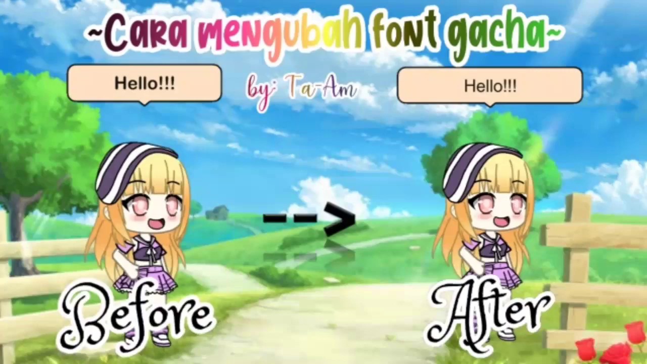 Cara Merubah Font Gacha || By: Ta-Am(Yosinta_Life27) || read desk ...