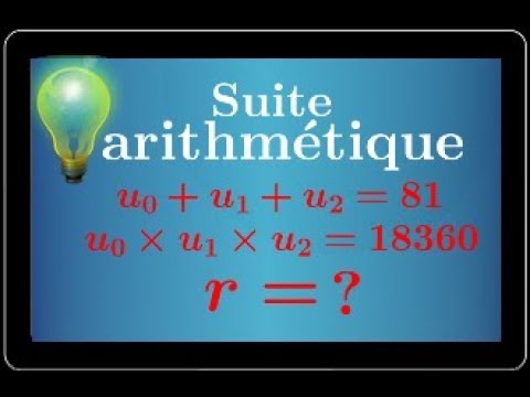 suite arithmétique • Trouver la raison sachant que u0+u1+u2=81 et ...