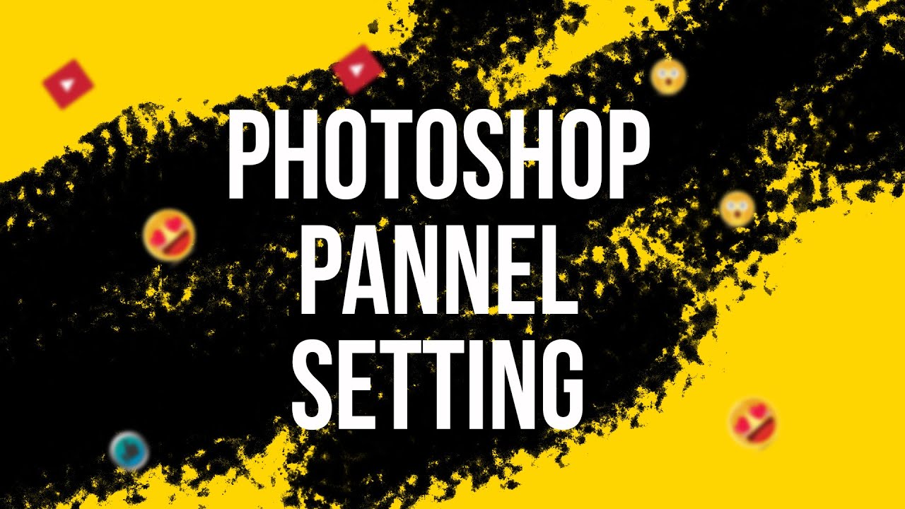 Photoshop panel setting. It is comfortable for you - YouTube