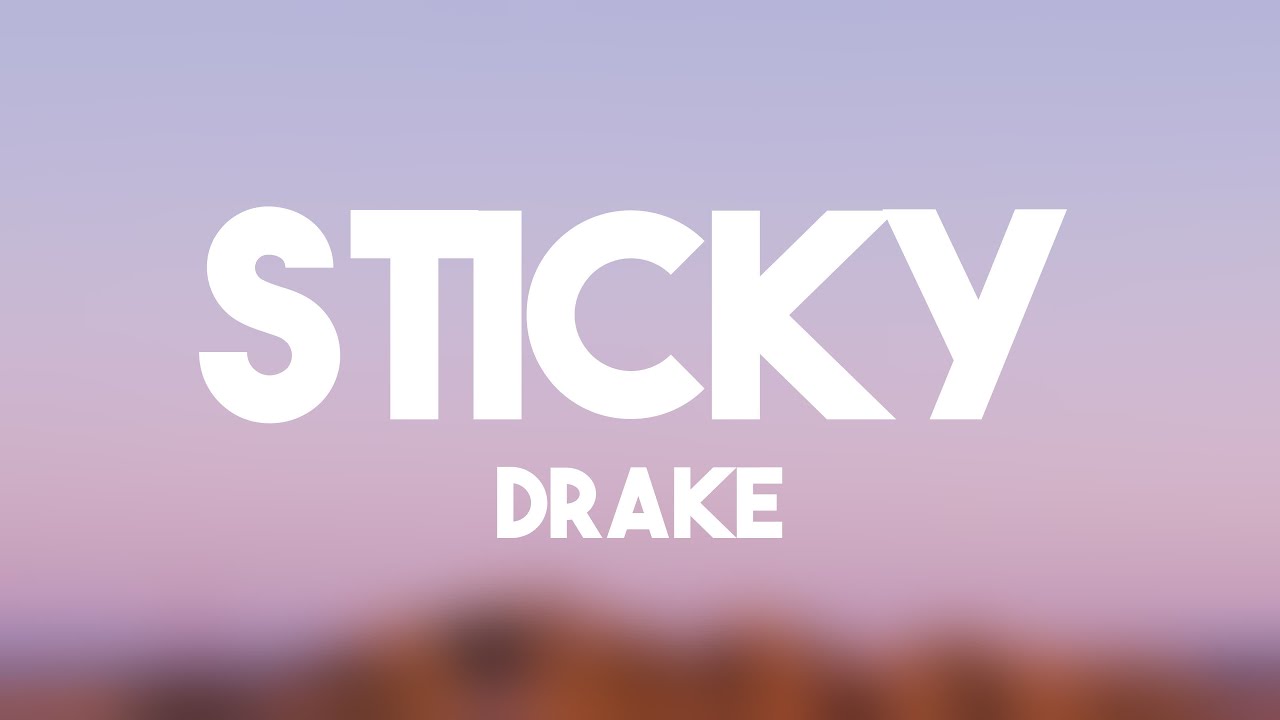 Sticky - Drake {Lyrics Video} 🌱 - YouTube