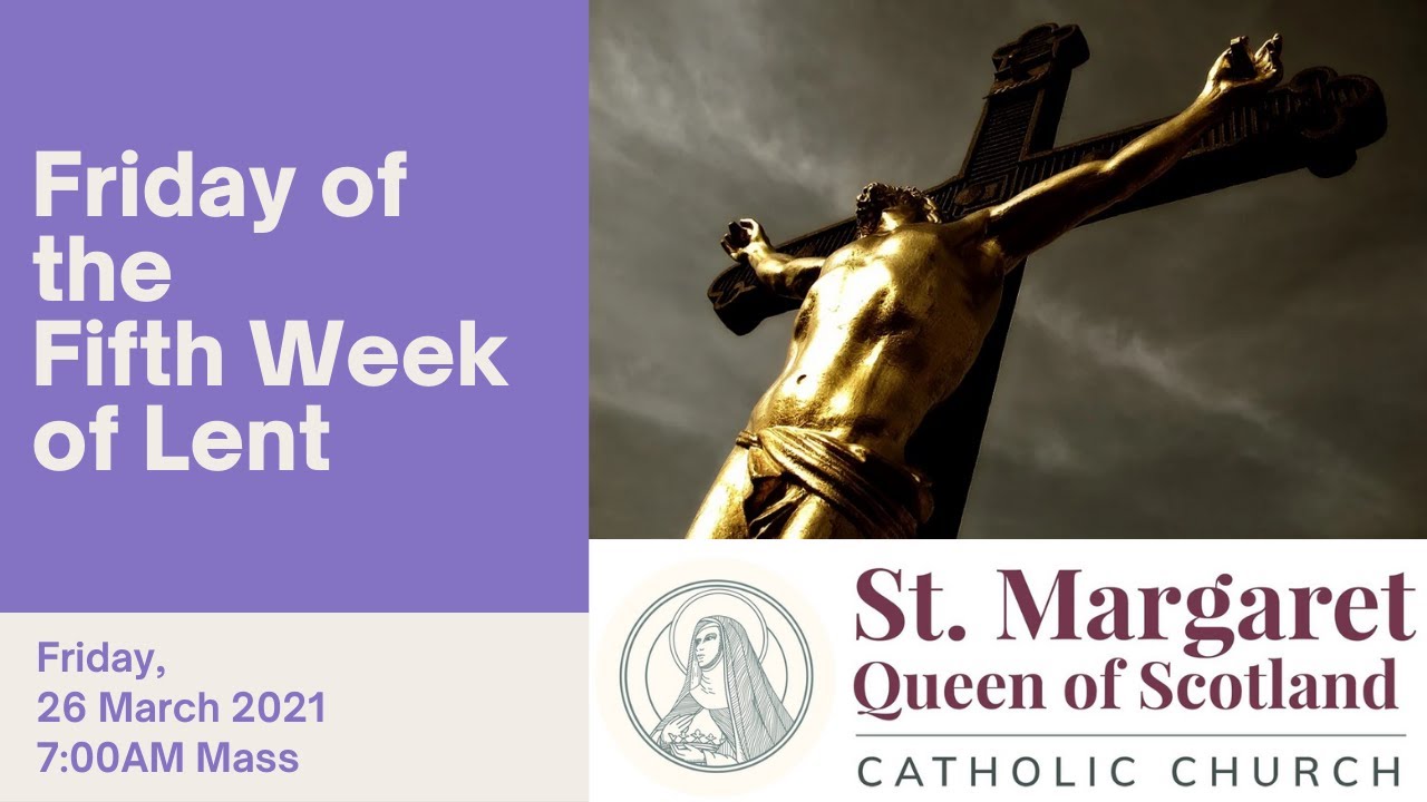 Daily Mass (Friday of the Fifth Week of Lent) - 26 March 2021, 7:00AM ...