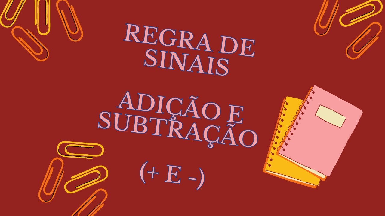 REGRA DE SINAIS - ADIÇÃO E SUBTRAÇÃO - YouTube