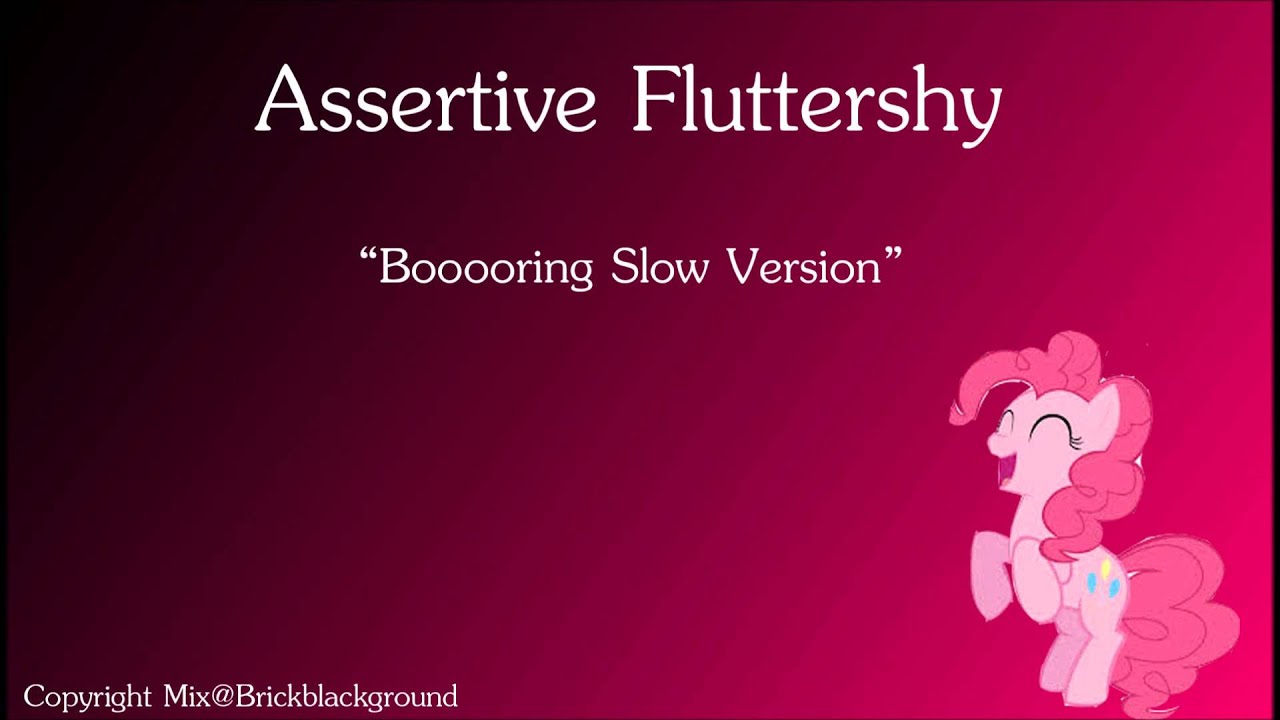 Boooring! : Assertive Fluttershy [slow version] - YouTube