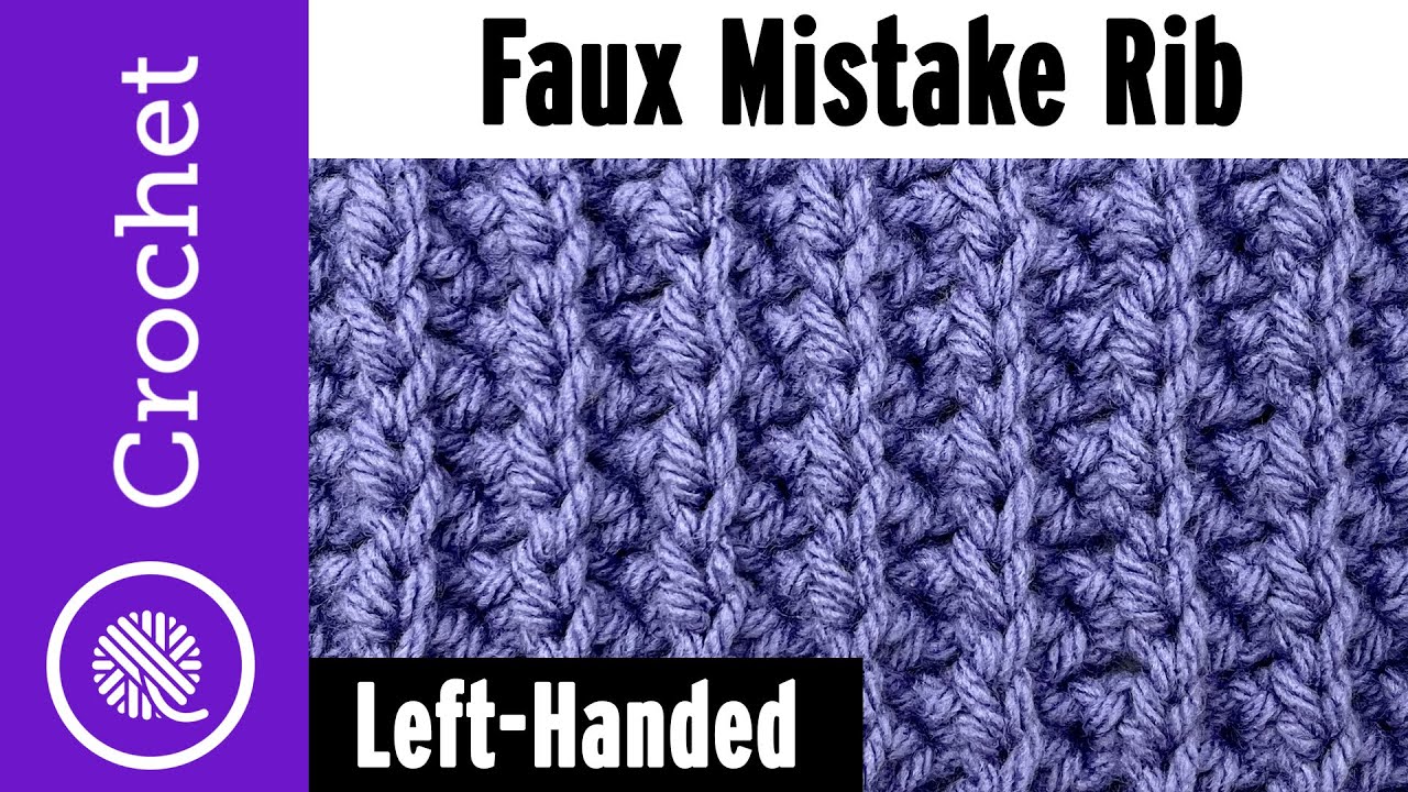 How to Crochet Faux Mistake Rib Stitch | Easy Crochet Rib (Left Handed ...