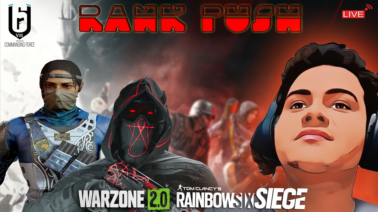 🔴LIVE - *** RANK GRIND IS ON *** || RAINBOW SIX SIEGE || WARZONE 2 ...