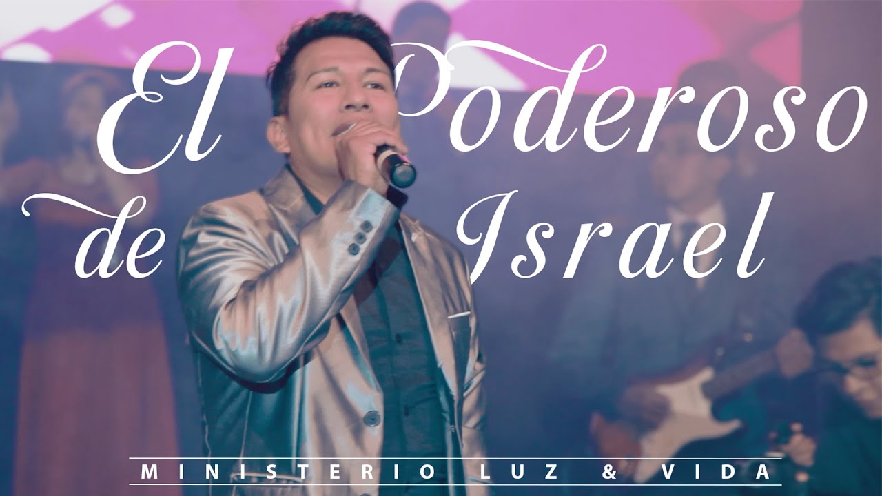 El Poderoso de Israel/Cantaré al Señor por Siempre - Ministerio Luz y ...