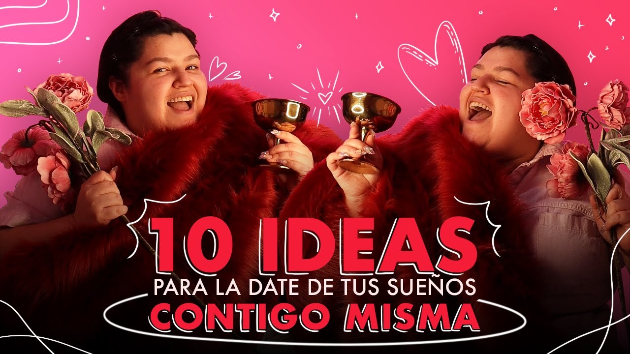 10 IDEAS para tener la date de tus sueños contigo misma 🥰 ️ - YouTube