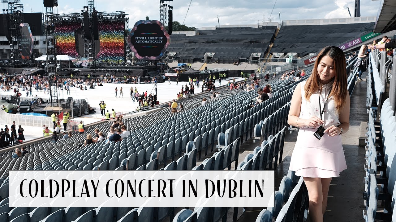 DUBLIN and COLDPLAY CONCERT | 2017 🎵💿🇮🇪 - YouTube
