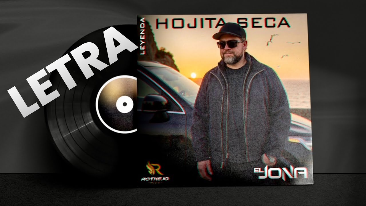 EL JONA - HOJITA SECA - (LETRA) - YouTube