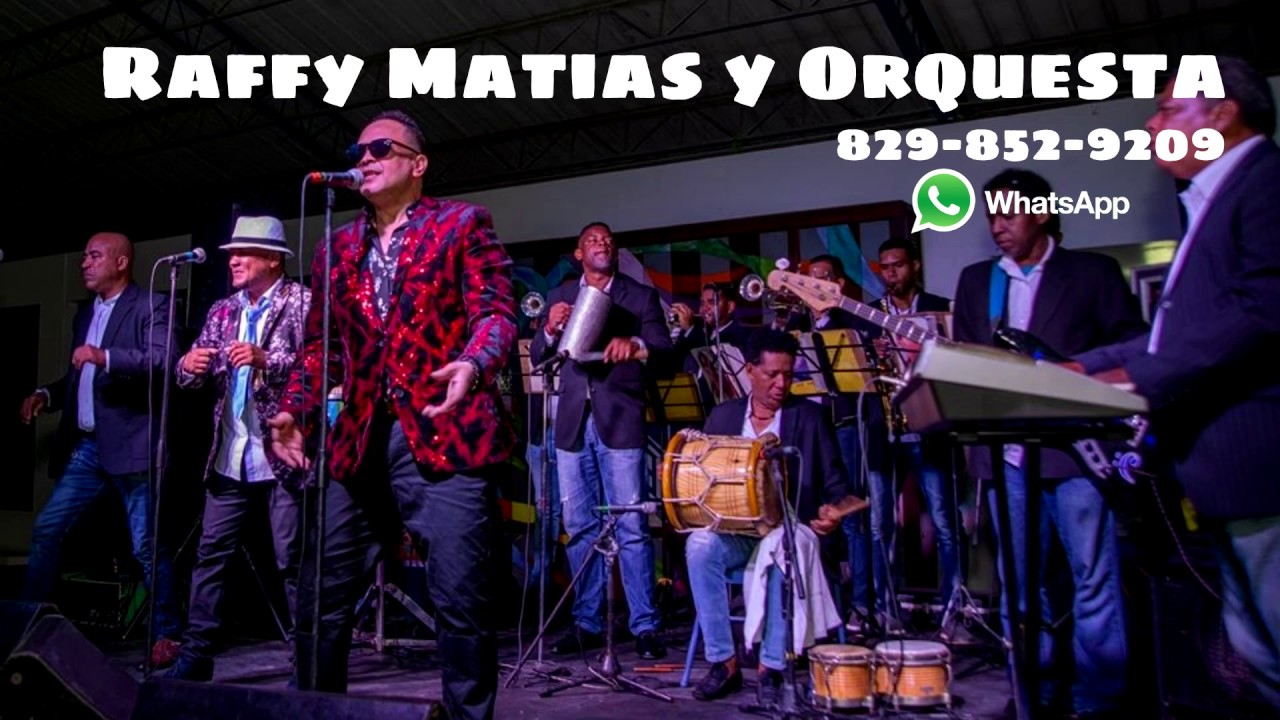 Raffy Matias y Orquesta Whatsapp 829 852 9209 - YouTube