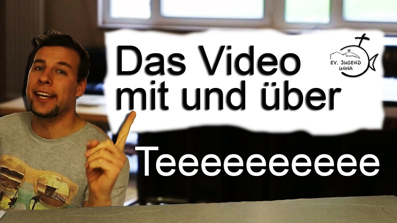 Das Video mit und über Teeeeeeeeee - YouTube