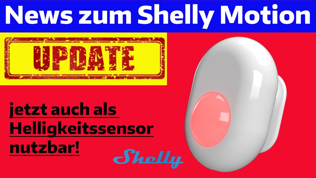 Bewegungsmelder Shelly Motion als Lichtsensor verwenden! Neue Beta-FW ...